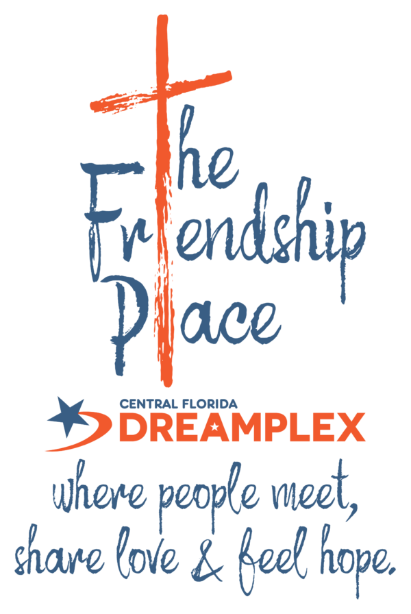 The Friendship Place - Central Florida Dreamplex